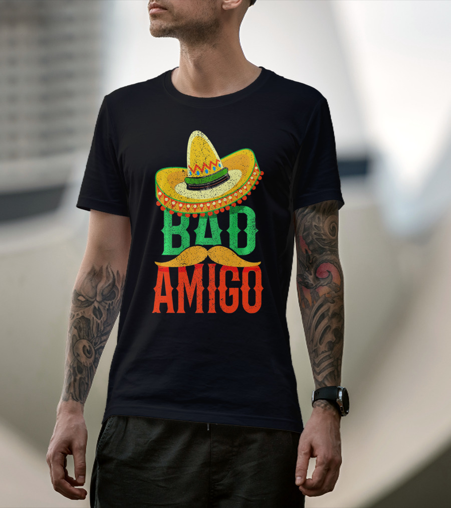 Cinco De Mayo Sombrero Bad Amigo Mexi Mustache T-Shirt