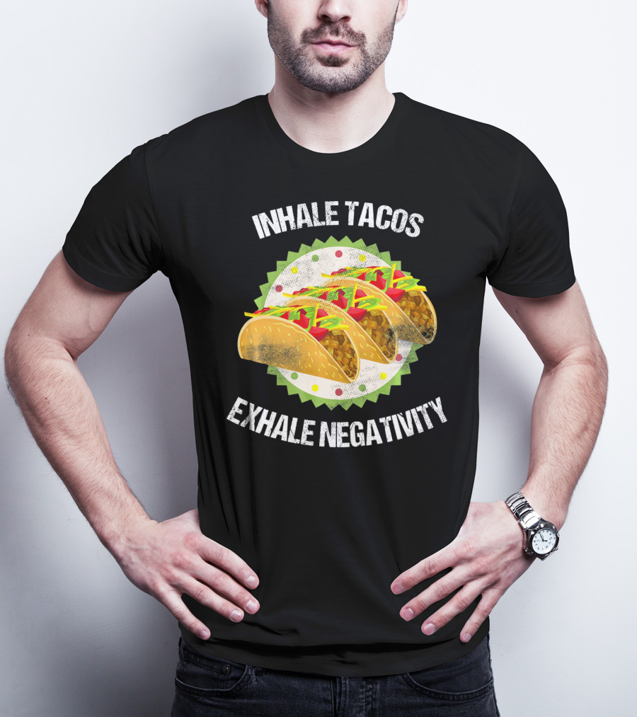 Inhale Tacos Exhale Negativity Cinco Celebration With Colorful Tacos T-Shirt