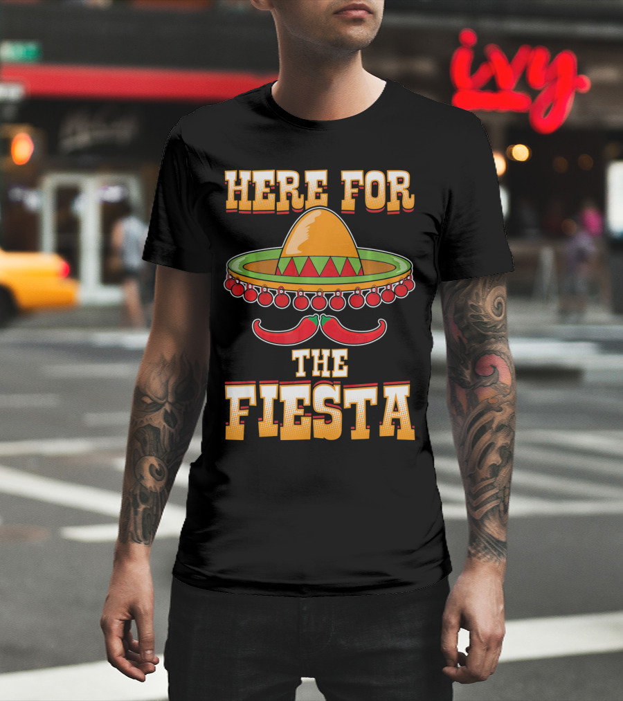 Here For The Fiesta Cinco De Mayo Sombrero And Chili Peppers T-Shirt