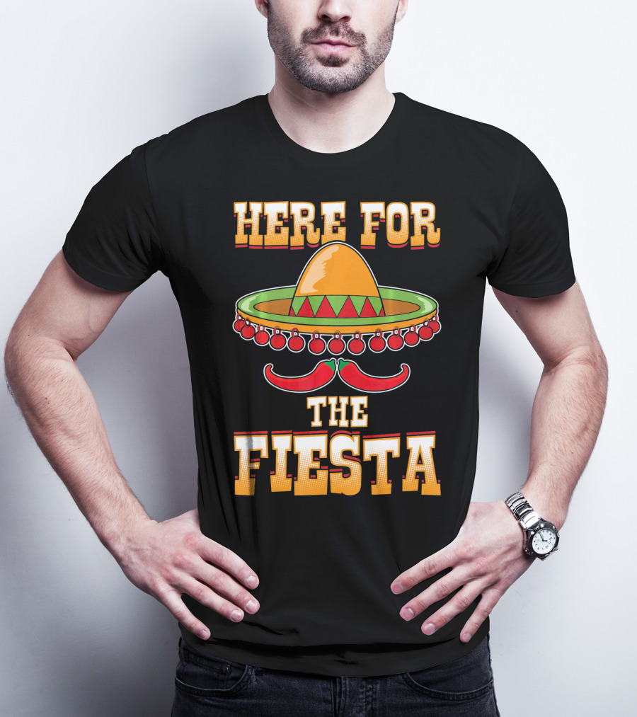 Here For The Fiesta Cinco De Mayo Sombrero And Chili Peppers T-Shirt