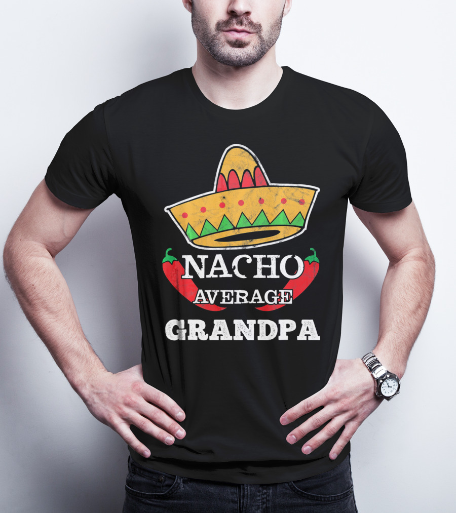 Nacho Average Grandpa Sombrero Chili Peppers T-Shirt