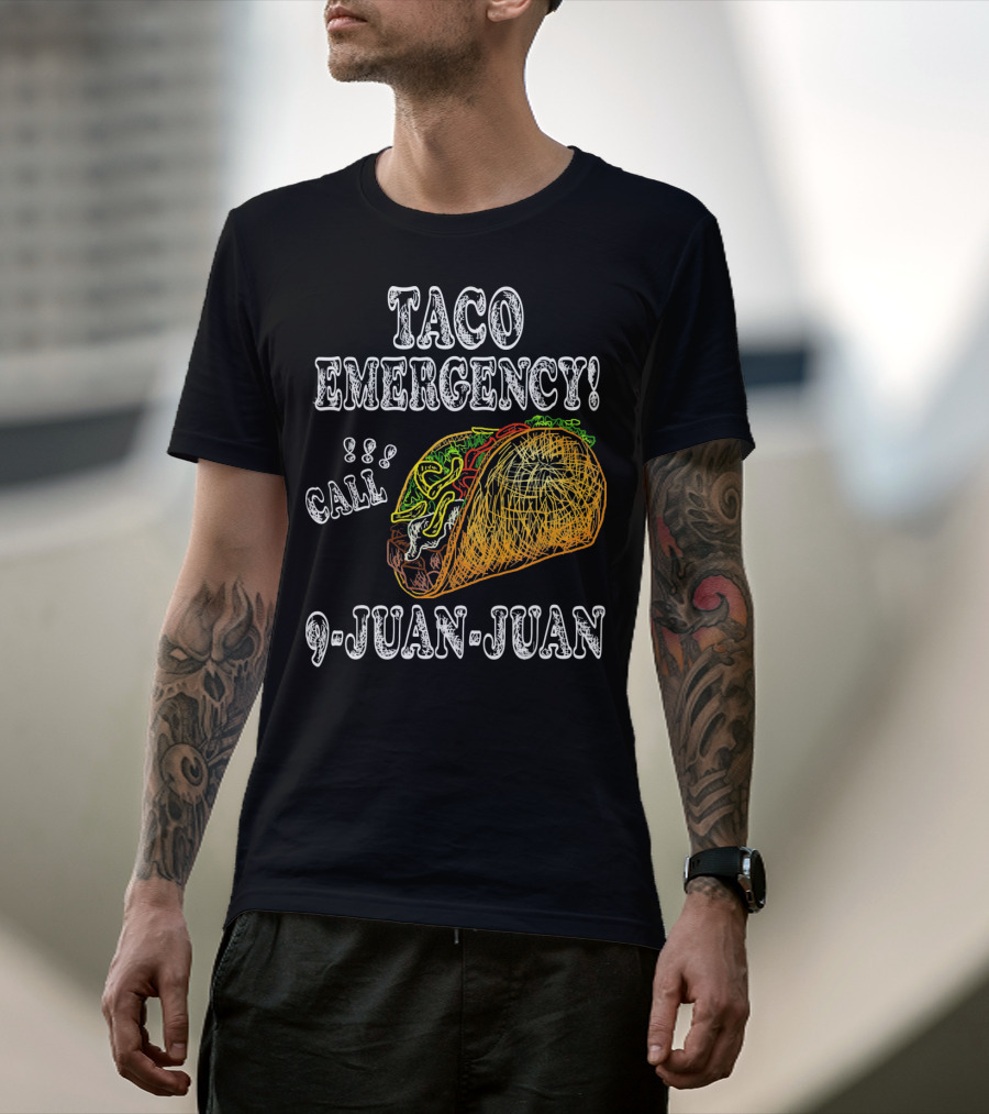 Taco Emergency Call 9 Juan Juan Food Humor T-Shirt