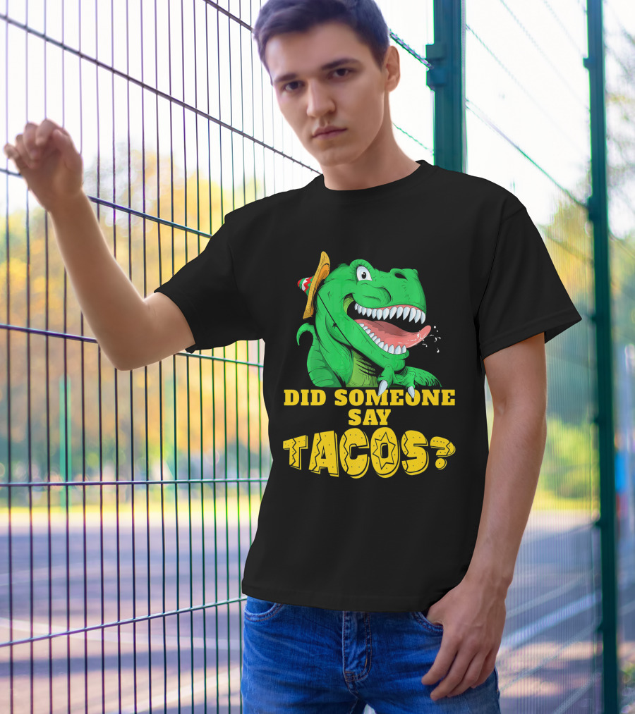 Did Someone Say Tacos Cinco De Mayo Dinosaur Fiesta Hat T-Shirt