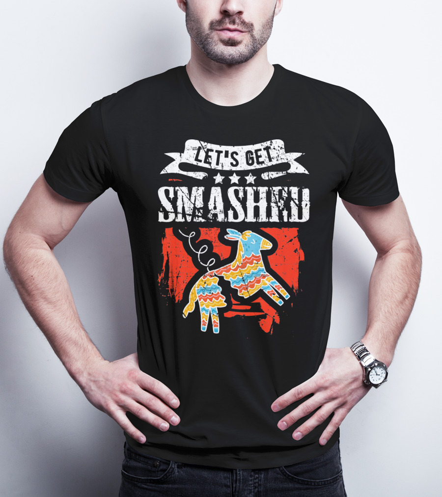 Let's Get Smashed Funny Cinco De Mayo Pinata Fiesta T-Shirt