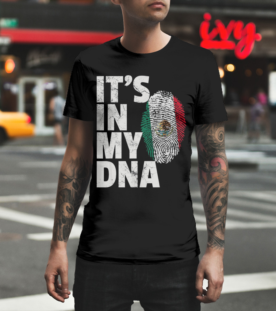 IT'S IN MY DNA Mexican Mexico Flag Fingerprint Cinco T-Shirt