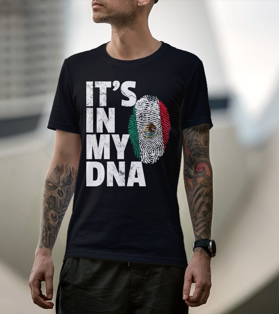IT'S IN MY DNA Mexican Mexico Flag Fingerprint Cinco T-Shirt