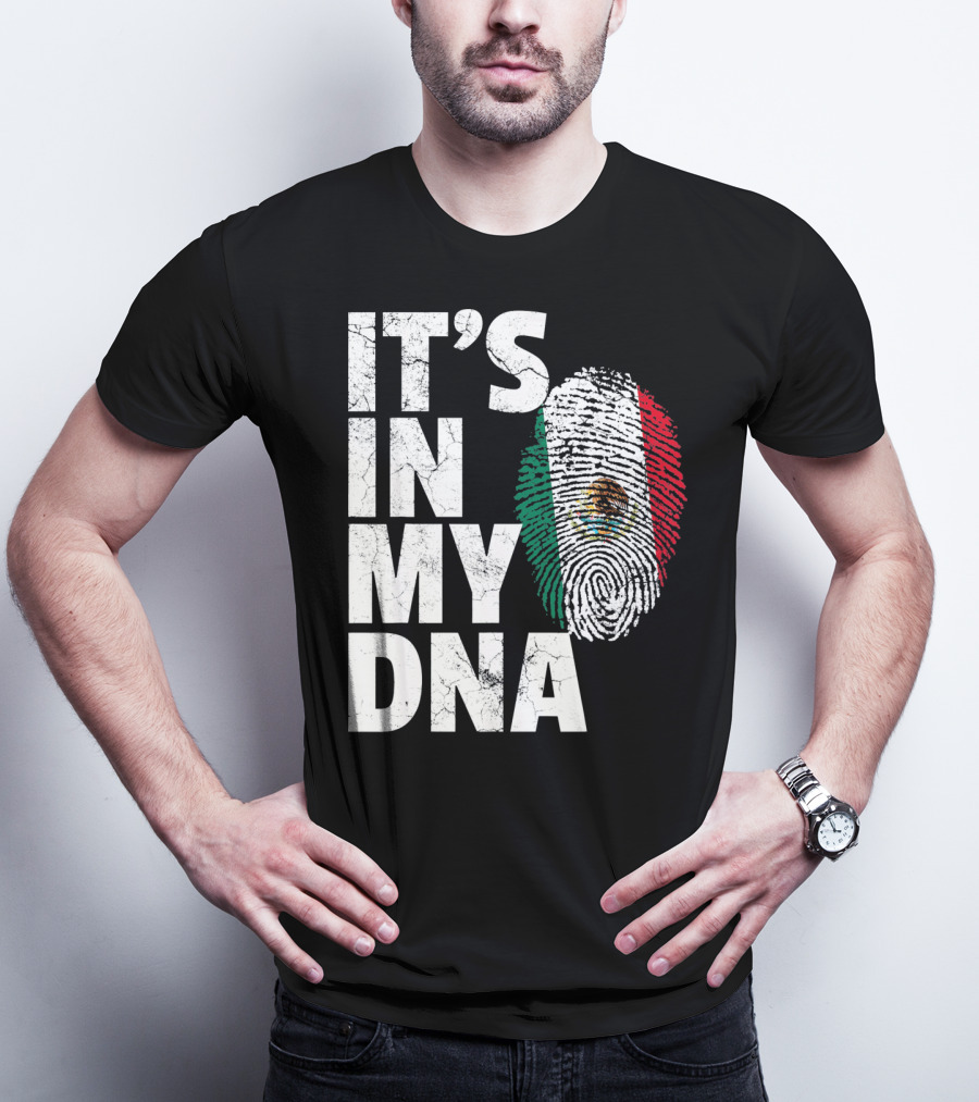 IT'S IN MY DNA Mexican Mexico Flag Fingerprint Cinco T-Shirt