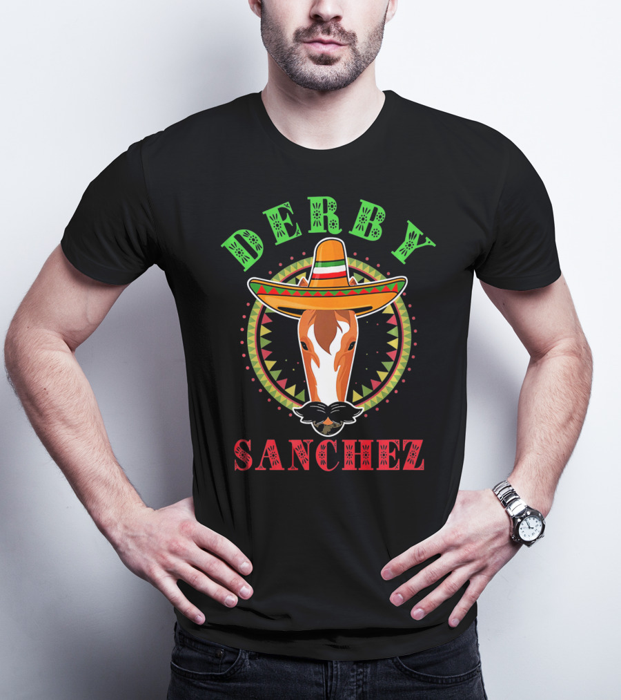 Derby Sanchez Sombrero Cinco De Mayo Horse T-Shirt