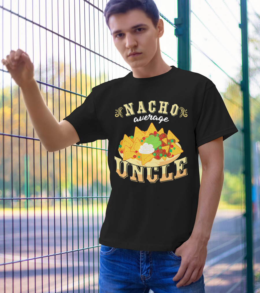 Nacho Average Uncle Cinco De Mayo Mexican Fiesta T-Shirt