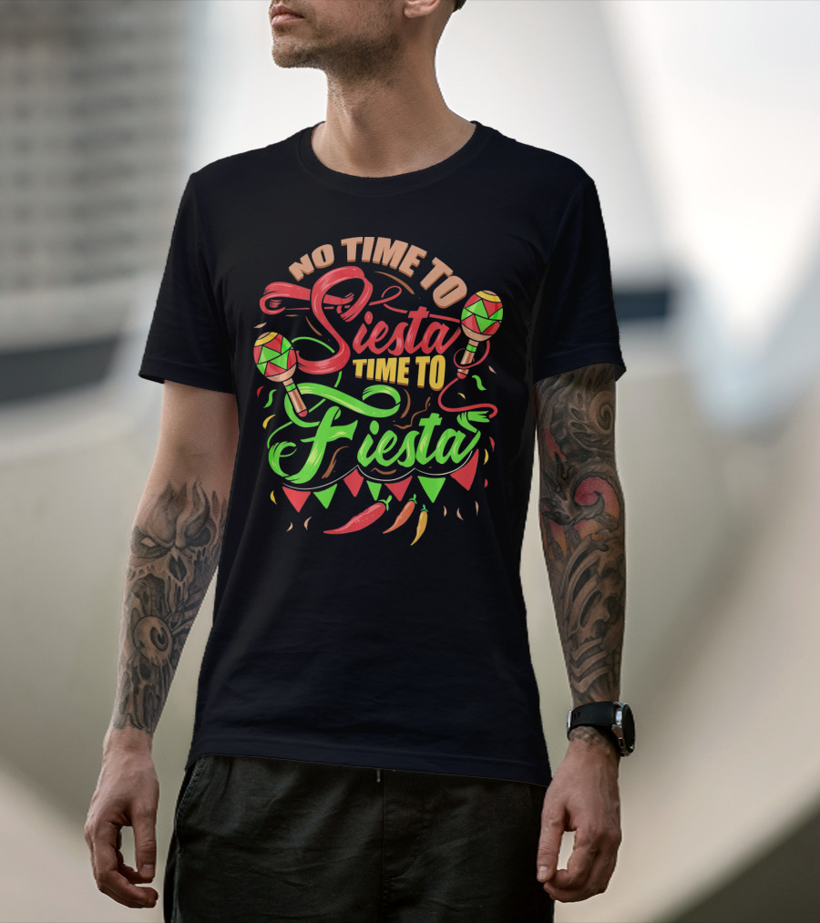 No Time To Siesta Time To Fiesta Maracas And Chilli Peppers Party Vibes T-Shirt