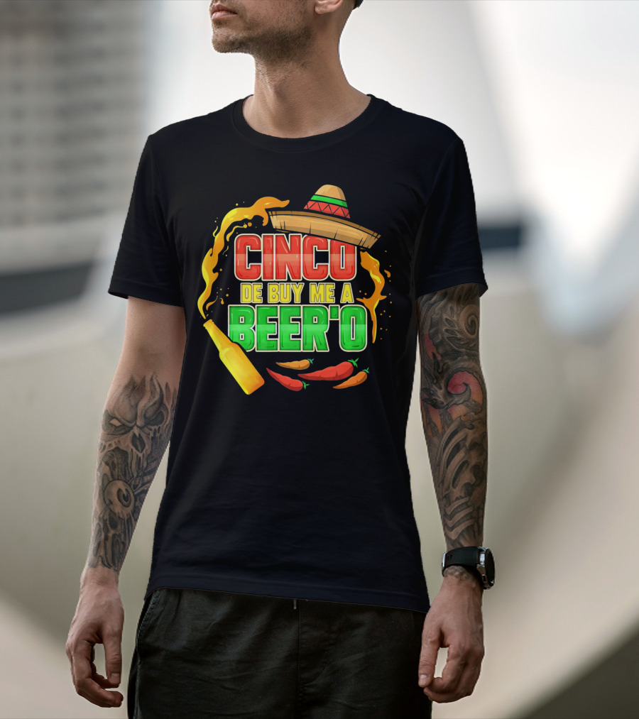 Cinco De Buy Me A Beer'o Sombrero Fiesta With Chilies And Beer Bottle T-Shirt