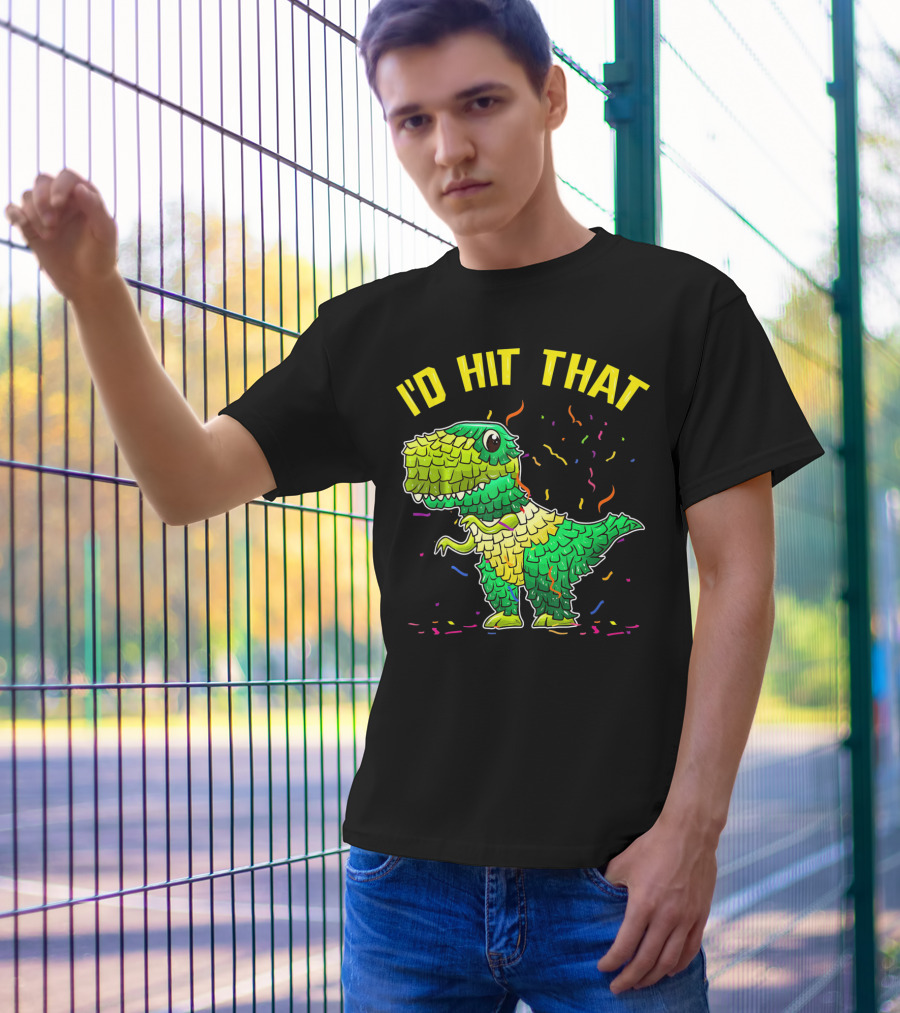 I'D HIT THAT Dinosaur Pinata Confetti T-Shirt