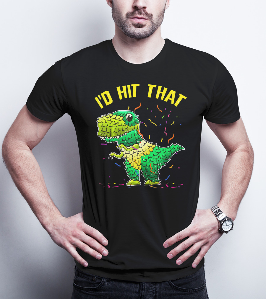 I'D HIT THAT Dinosaur Pinata Confetti T-Shirt