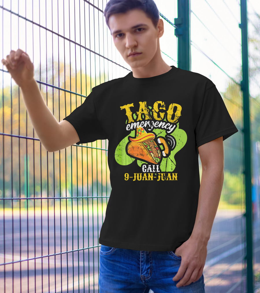 Taco Emergency Call 9-Juan-Juan Cinco De Mayo Mexic T-Shirt