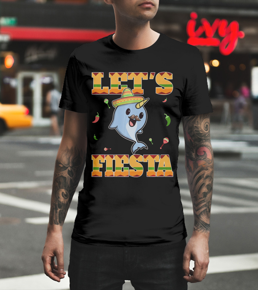 Let's Fiesta Narwhal Cinco De Mayo Mexican Party T-Shirt