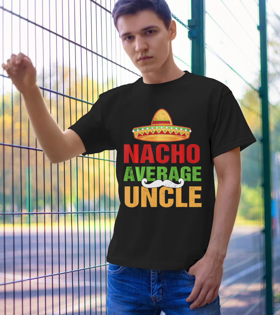 Mens Nacho Average Uncle Sombrero Mustache Fiesta T-Shirt