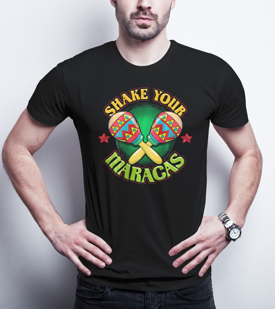 Shake Your Maracas Funny Fiesta Cinco De Mayo Pun T-Shirt