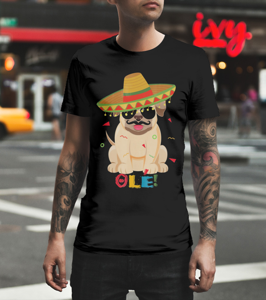Ole Pug Sombrero Cinco De Mayo Dog T-Shirt