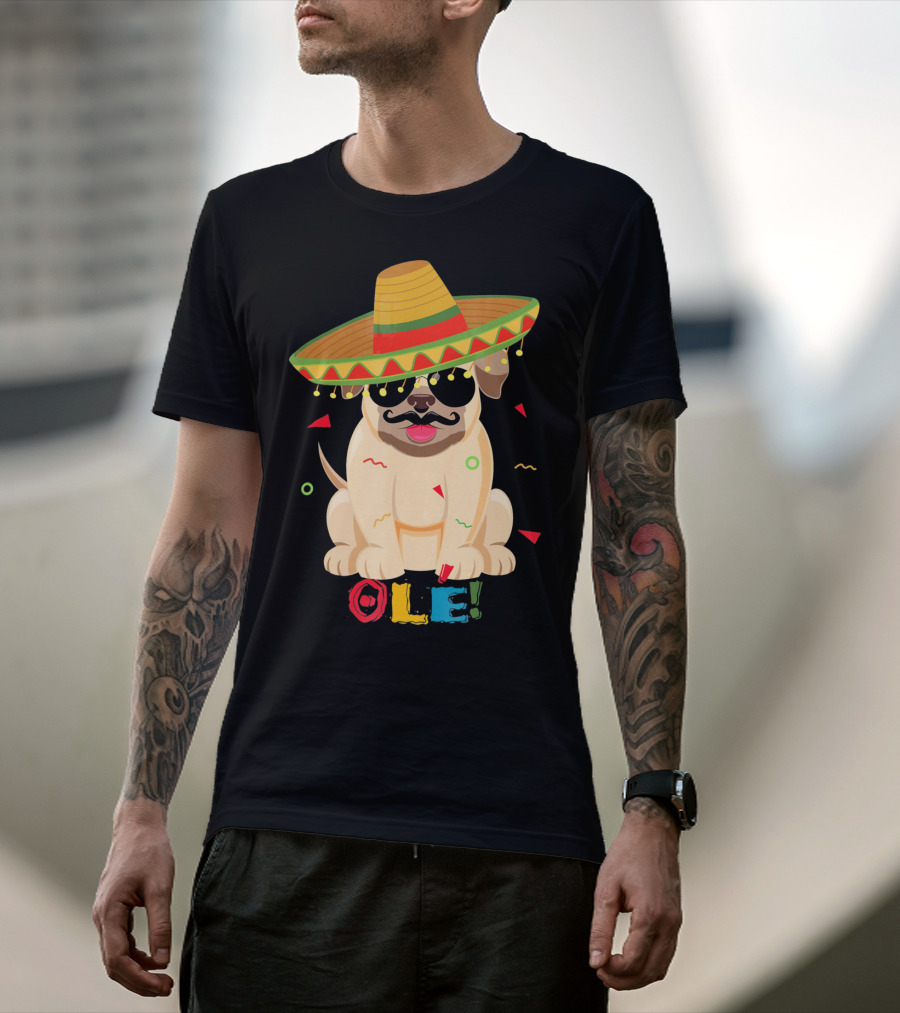 Ole Pug Sombrero Cinco De Mayo Dog T-Shirt