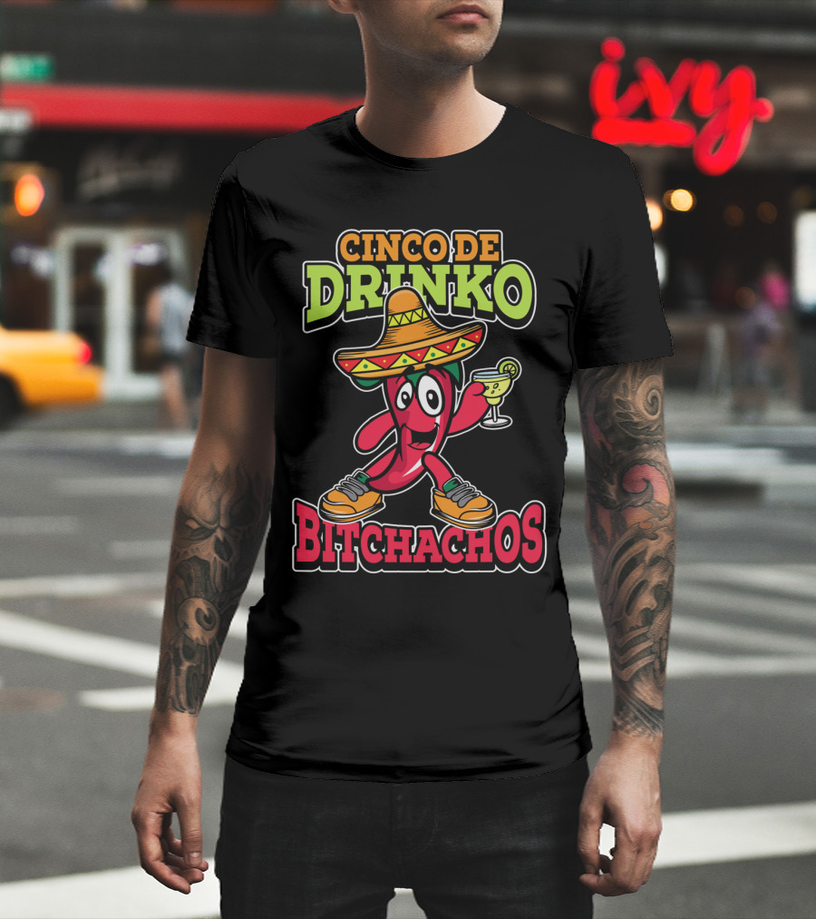 Cinco De Drinko Bitchachos Sombrero Fiesta Margarita Pepper T-Shirt
