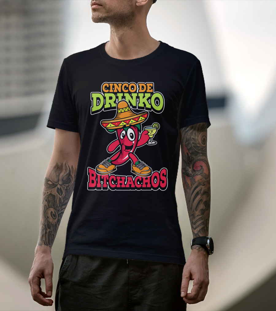 Cinco De Drinko Bitchachos Sombrero Fiesta Margarita Pepper T-Shirt