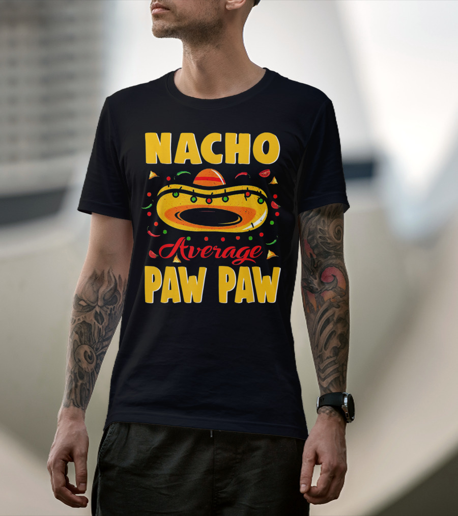 Nacho Average Paw Paw Sombrero Cinco Fiesta Peppers T-Shirt
