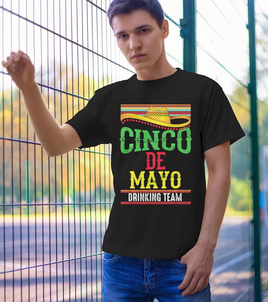 Cinco De Mayo Drinking Team Sombrero Fiesta T-Shirt