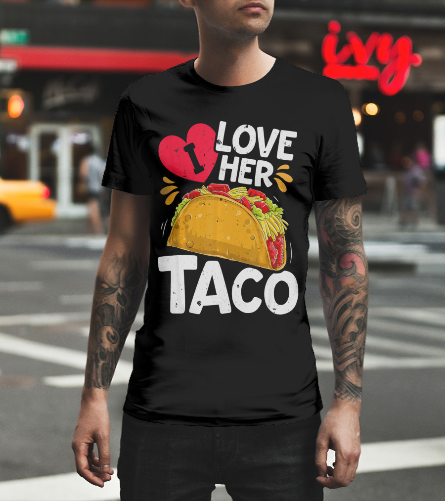 I Love Her Taco Cinco De Mayo T-Shirt