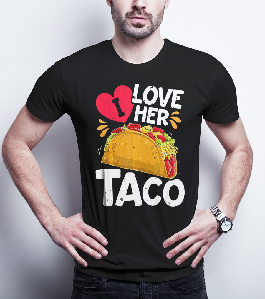 I Love Her Taco Cinco De Mayo T-Shirt