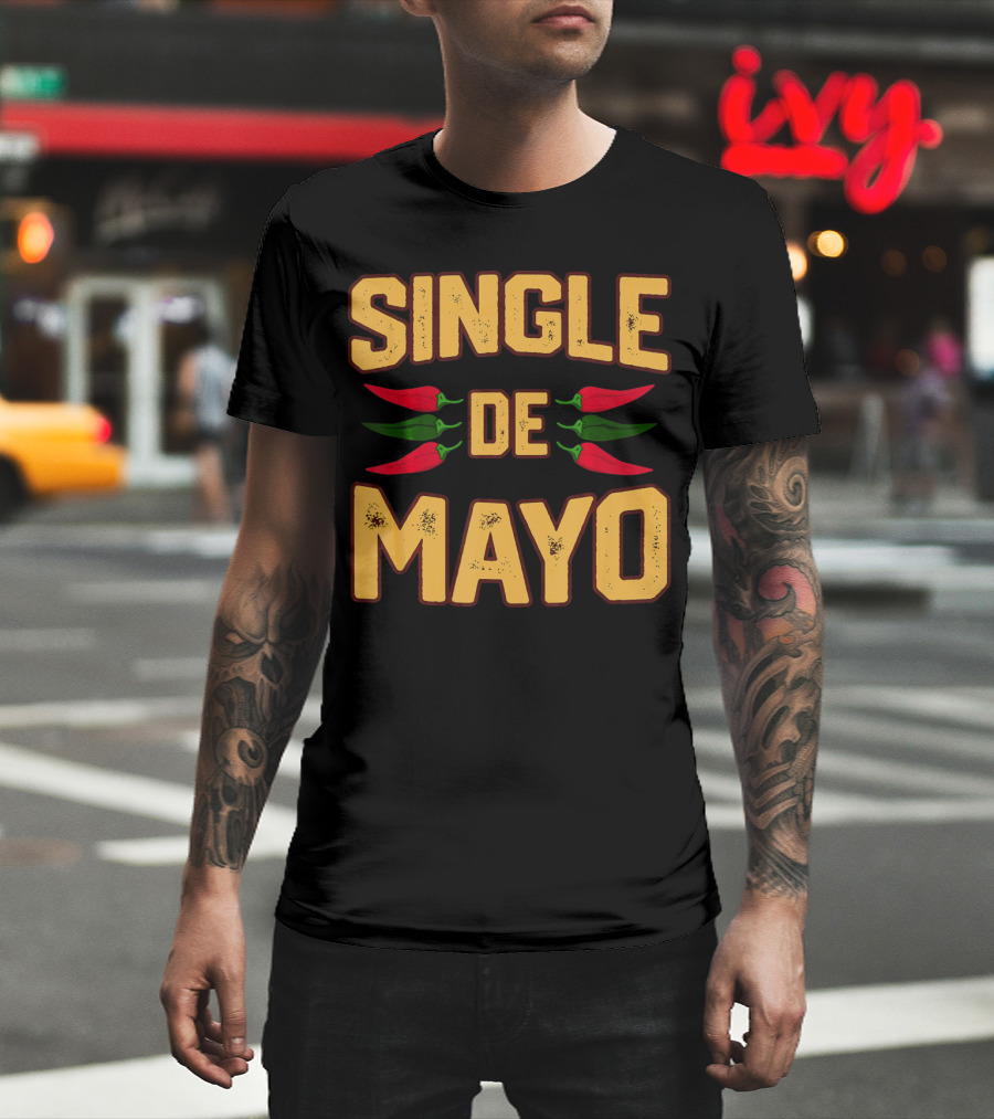 SINGLE DE MAYO Cinco De Mayo Chili Peppers T-Shirt