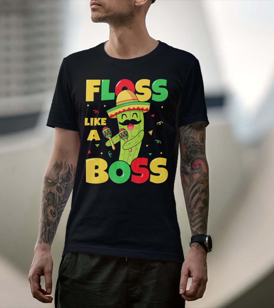 Floss Like A Boss Cinco De Mayo Cactus Sombrero Maracas T-Shirt