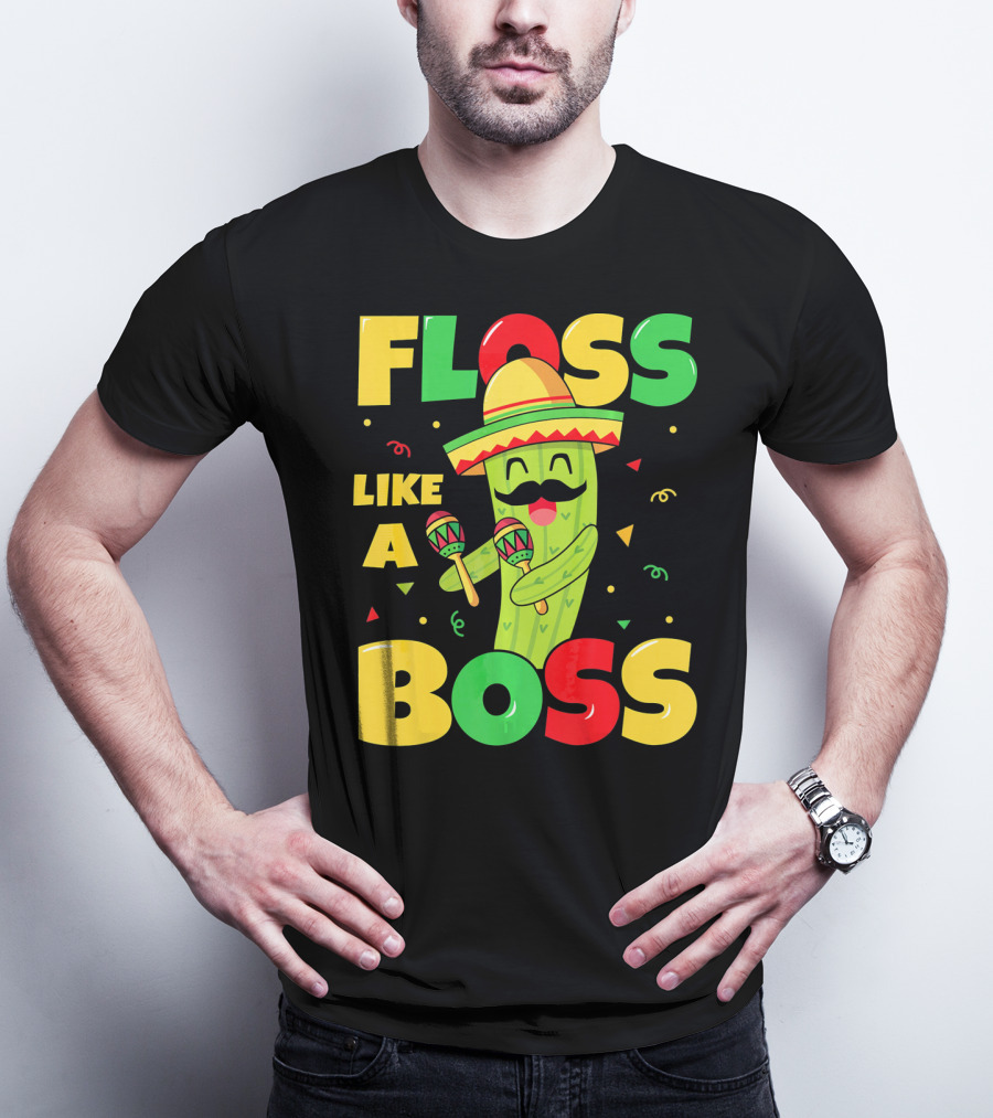 Floss Like A Boss Cinco De Mayo Cactus Sombrero Maracas T-Shirt