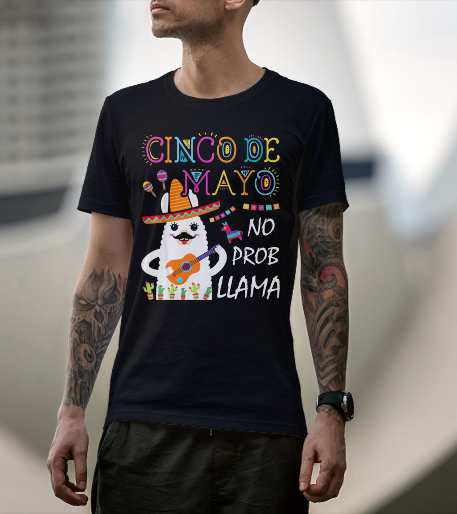 Cinco De Mayo No Prob Llama Sombrero Guitar Maracas Cactus Fiesta T-Shirt