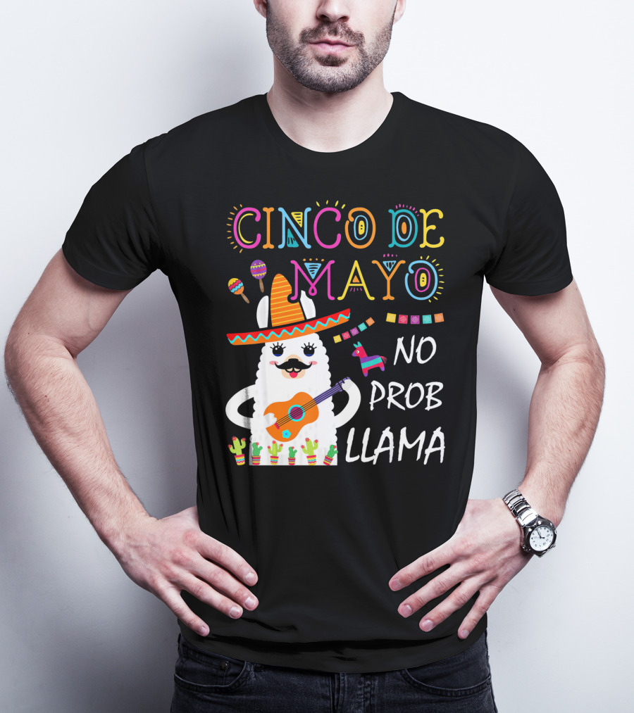 Cinco De Mayo No Prob Llama Sombrero Guitar Maracas Cactus Fiesta T-Shirt