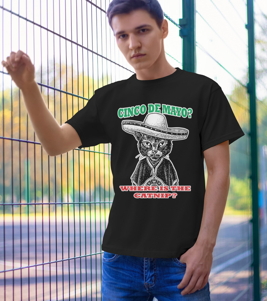 Cinco DE Mayo Where Is The Catnip Sombrero Cat T-Shirt