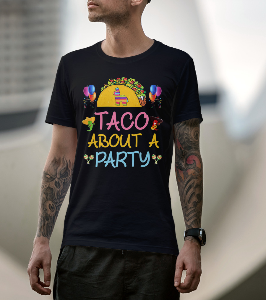 Taco About A Party Fiesta With Balloons And Pinata T-Shirt