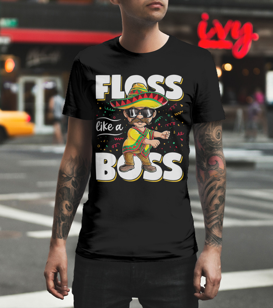 Floss Like A Boss Cinco De Mayo Flossing Sombrero Fiesta T-Shirt