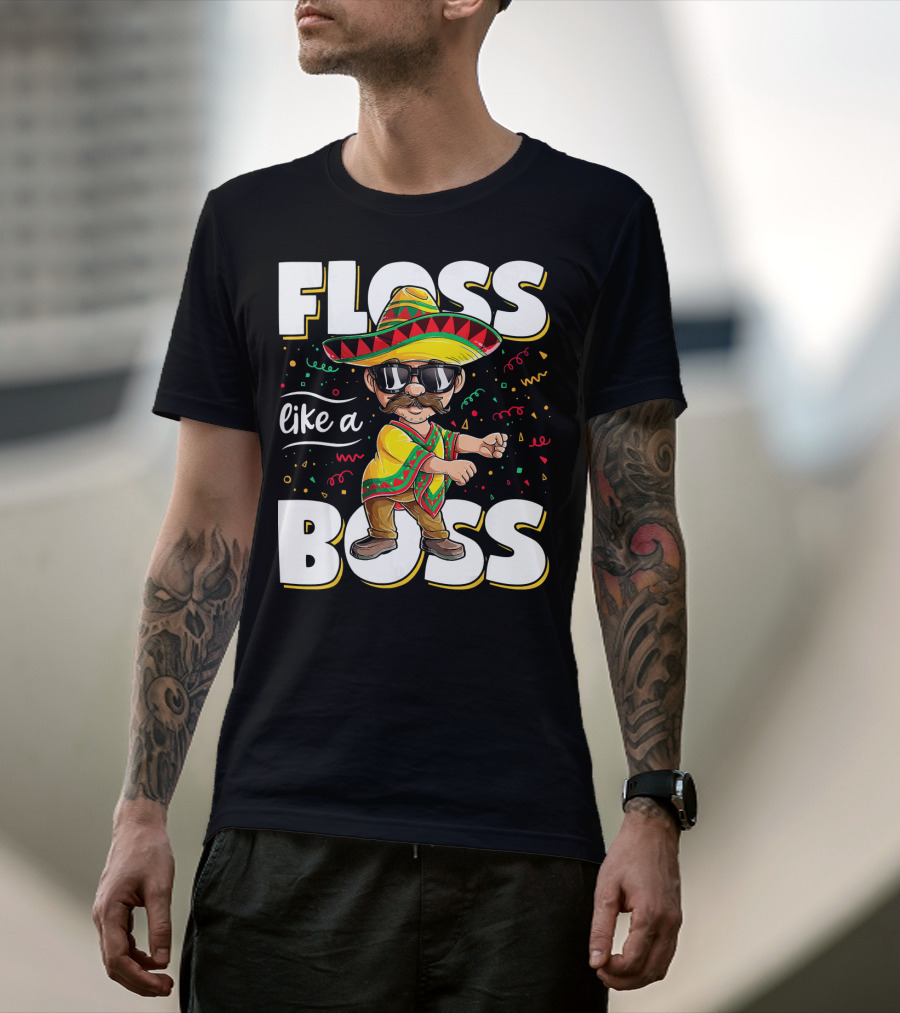 Floss Like A Boss Cinco De Mayo Flossing Sombrero Fiesta T-Shirt