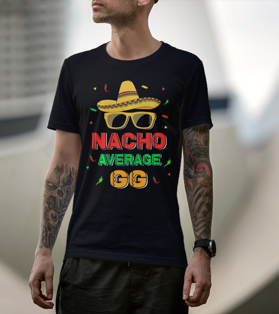 Nacho Average GG Cinco De Mayo Sombrero Peppers Sunglasses T-Shirt