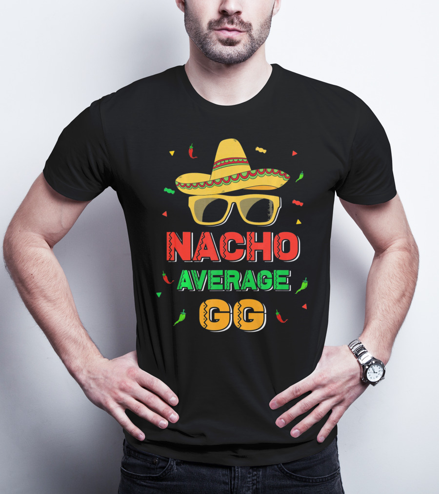 Nacho Average GG Cinco De Mayo Sombrero Peppers Sunglasses T-Shirt
