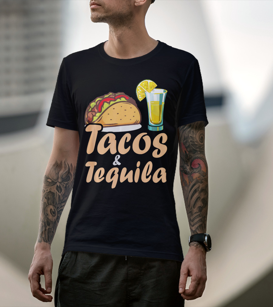 Tacos And Tequila Funny Tacos Food Cinco Fiesta Mexican Cuisine T-Shirt