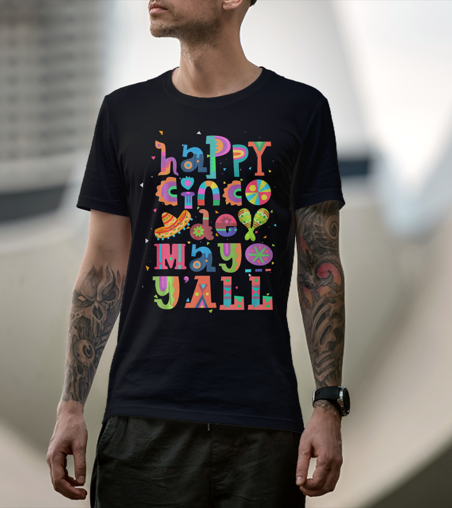 Happy Cinco De Mayo Y'All Sombrero Maracas Festive Colors T-Shirt