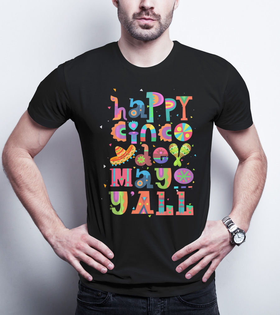 Happy Cinco De Mayo Y'All Sombrero Maracas Festive Colors T-Shirt