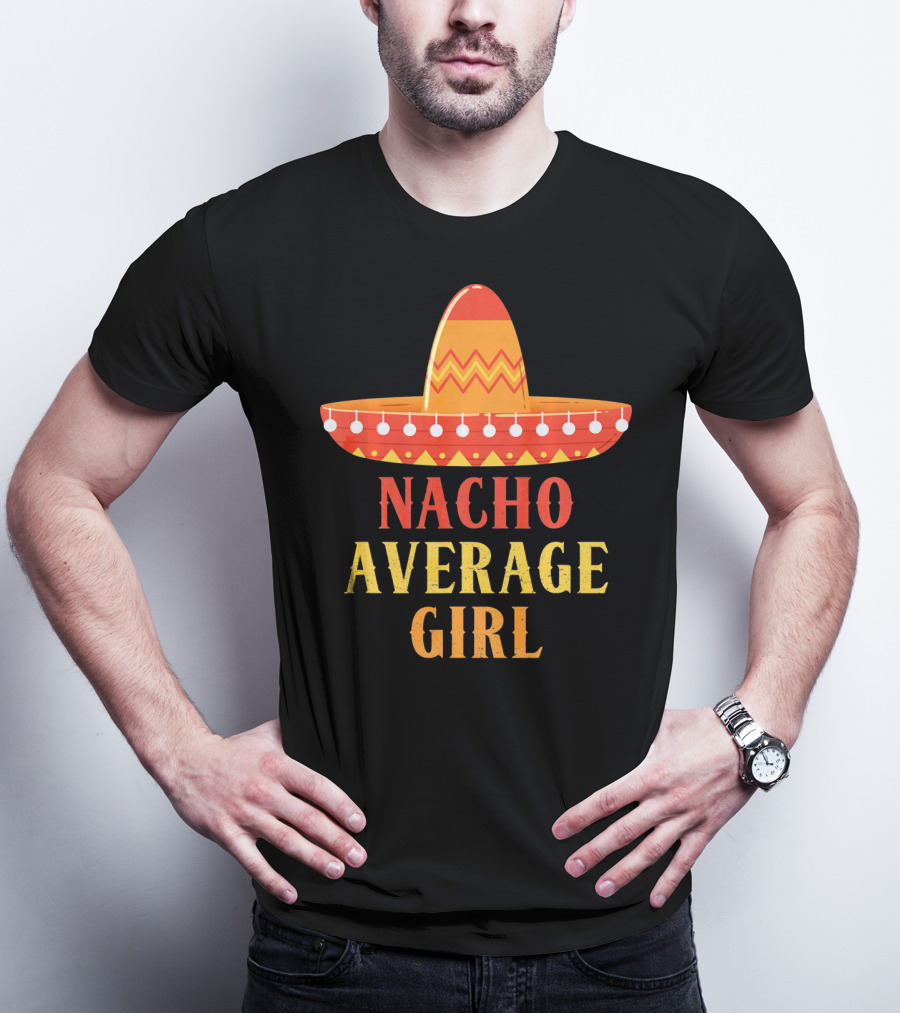 Nacho Average Girl Sombrero Fiesta Mexico T-Shirt