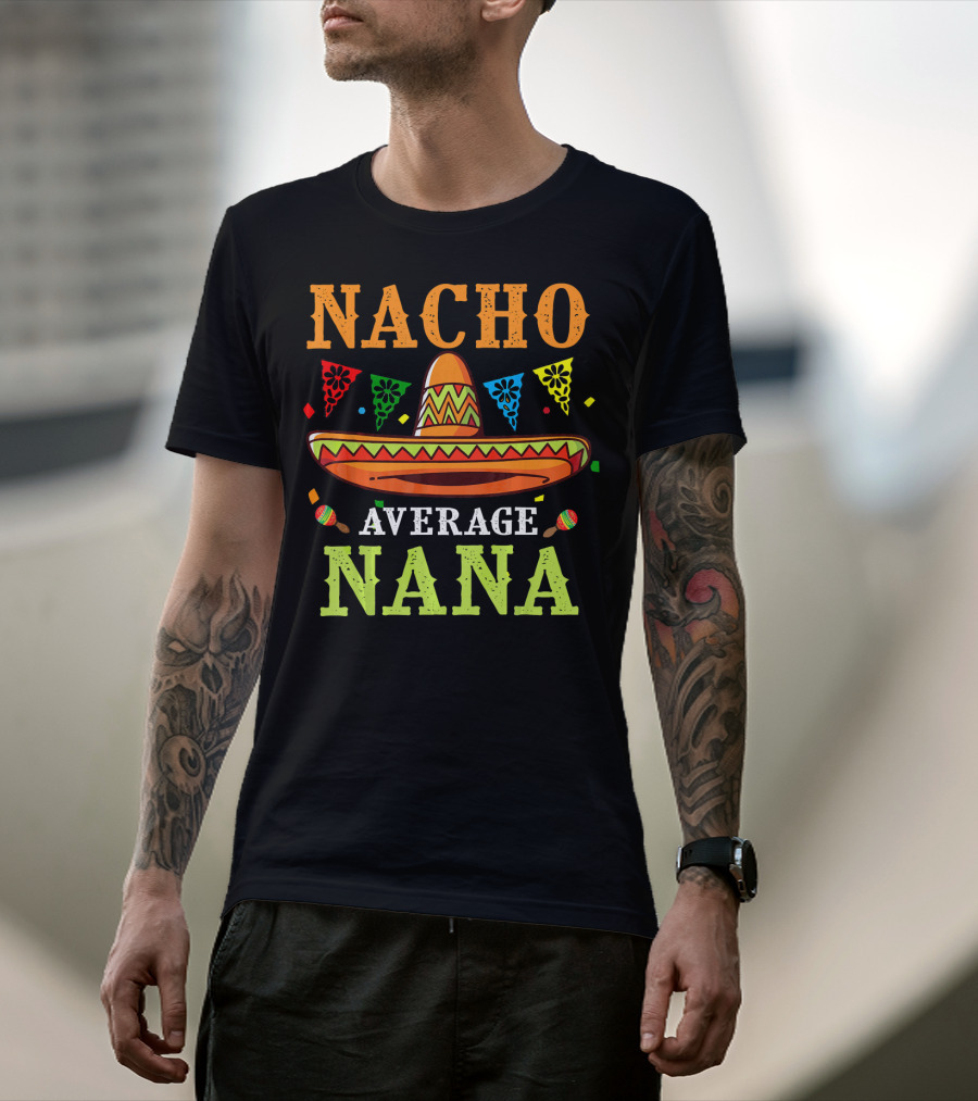 Nacho Average Nana Sombrero Cinco T-Shirt