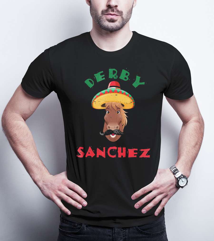Derby Sanchez Cinco De Mayo Horse With Sombrero And Mustache T-Shirt