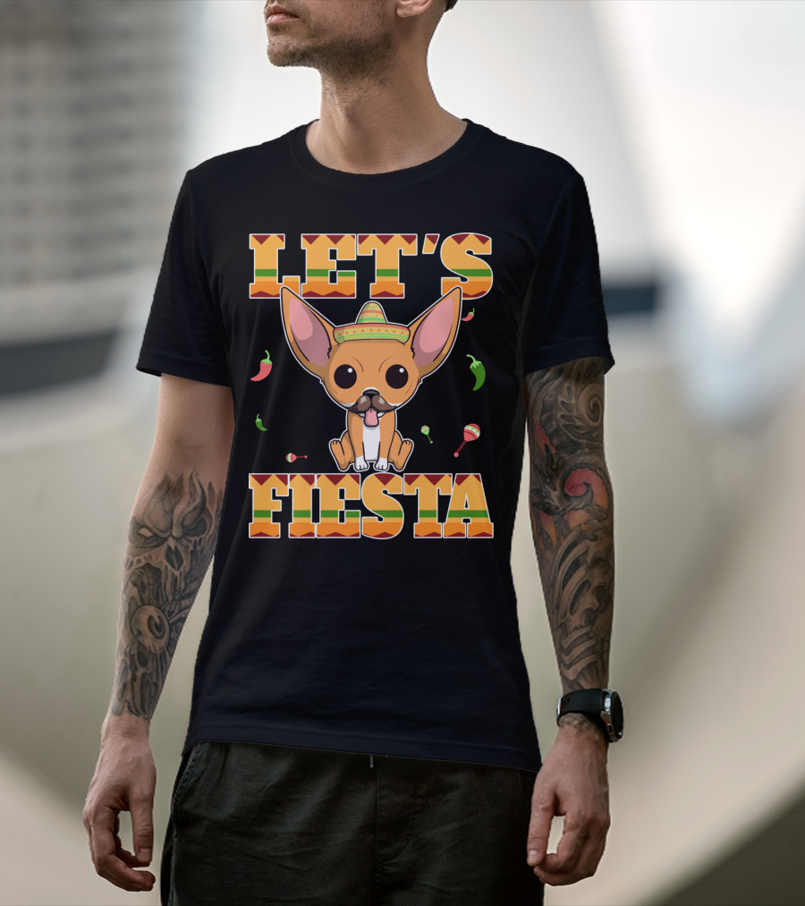 Let's Fiesta Chihuahua Dog Cinco DE Mayo Sombrero T-Shirt