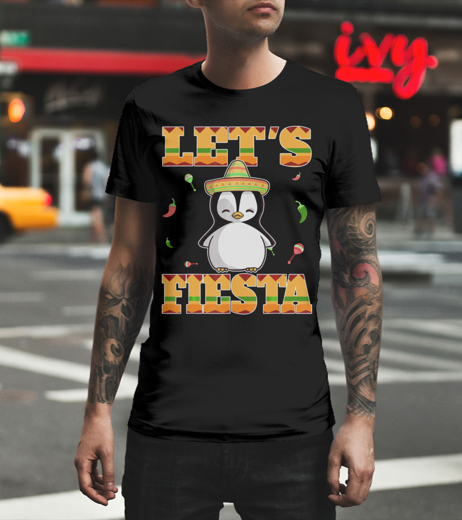 Let's Fiesta Penguin Cinco De Mayo Mexica Sombrero Maracas Chili Peppers T-Shirt