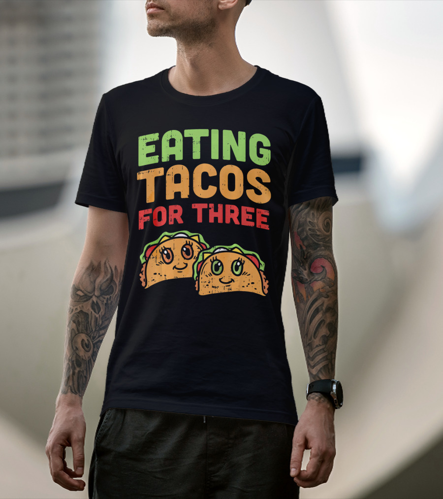 EATING TACOS FOR THREE Twins Pregnancy Humor T-Shirt
