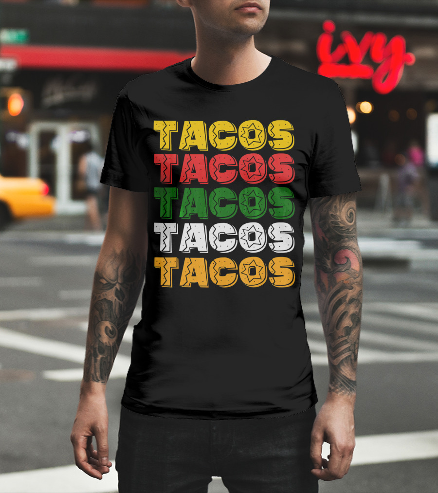 Tacos Tacos Tacos Cinco De Mayo Mexican Flag Colors T-Shirt
